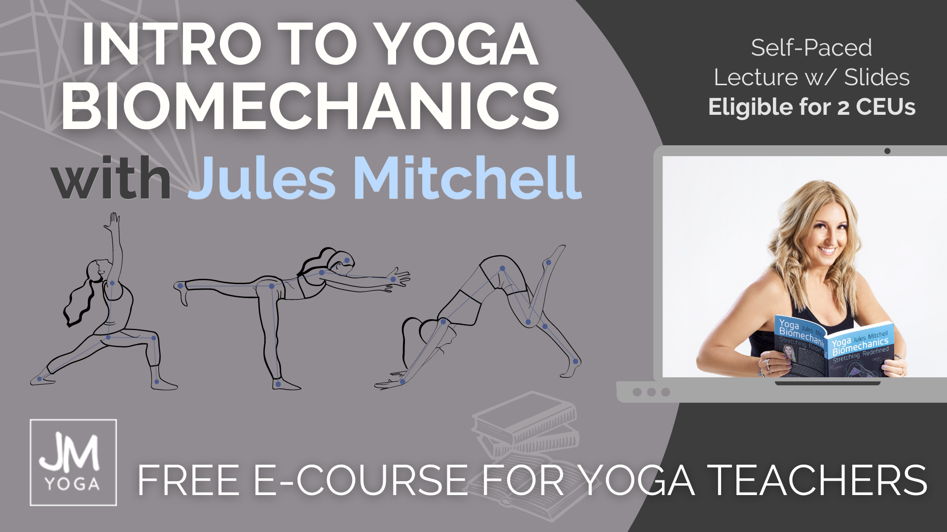 Intro to Biomechanics - Free E-Course - Jules Mitchell Yoga